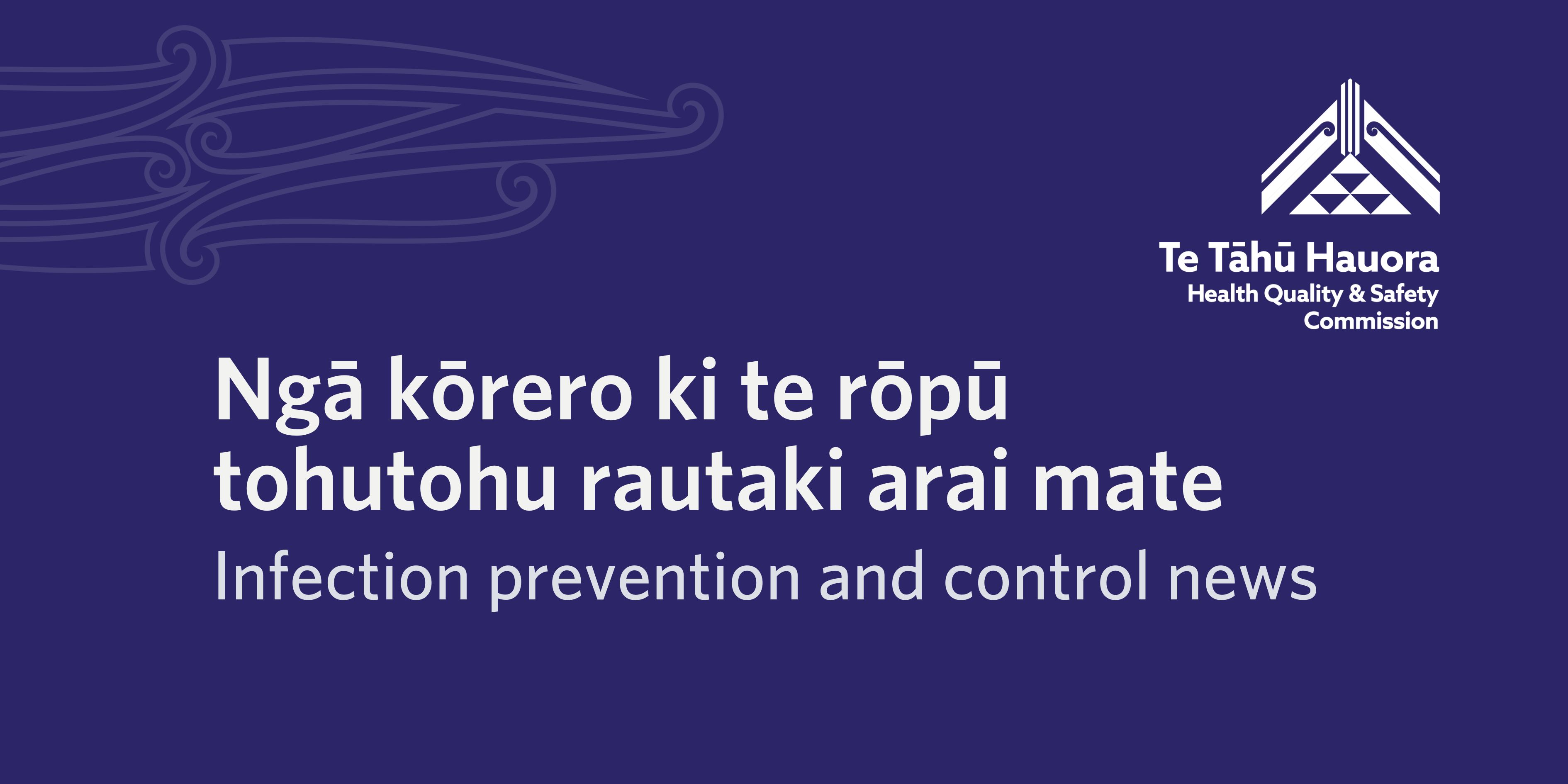 Infection prevention and control news | Te Tāhū Hauora Health Quality ...