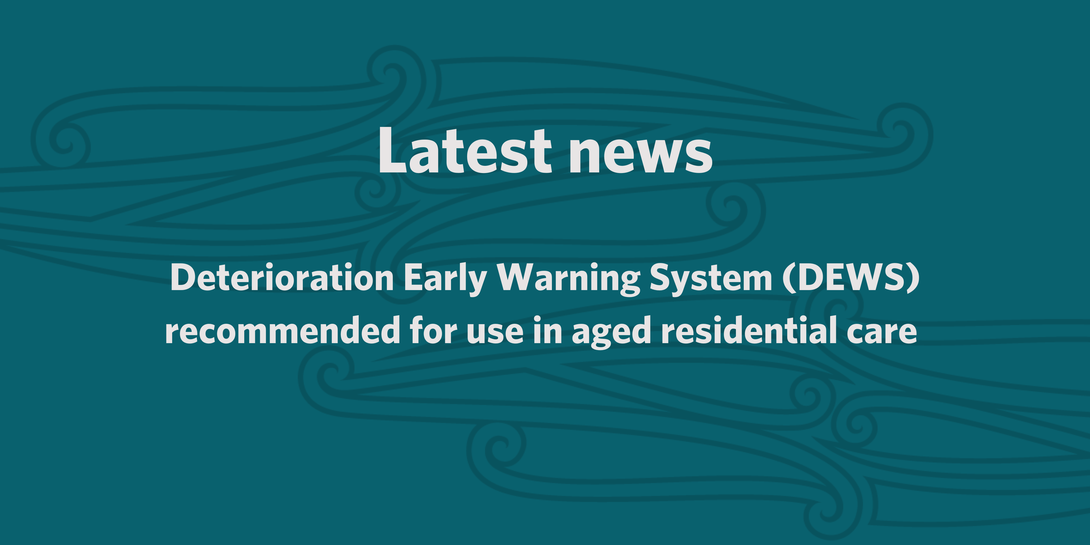 Deterioration Early Warning System (DEWS) recommended for use in aged ...